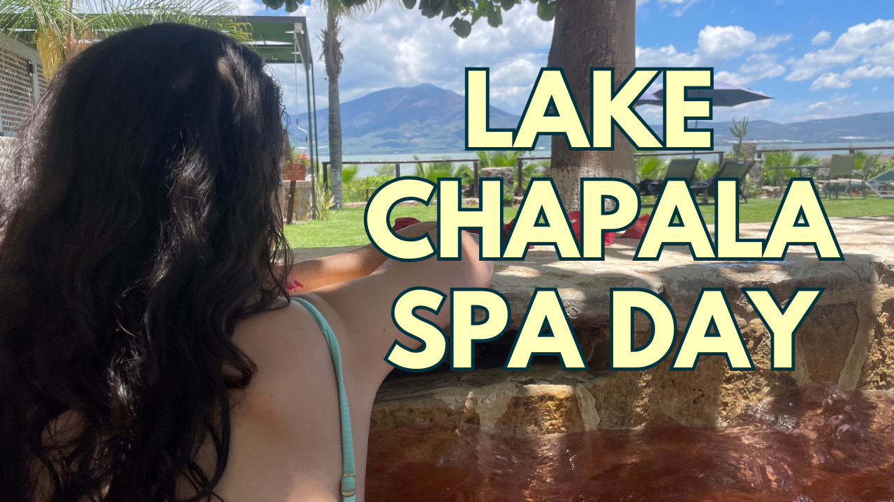 Living in Mexico: Spa Day at Lake Chapala Mexico - Entrepreneur Expat