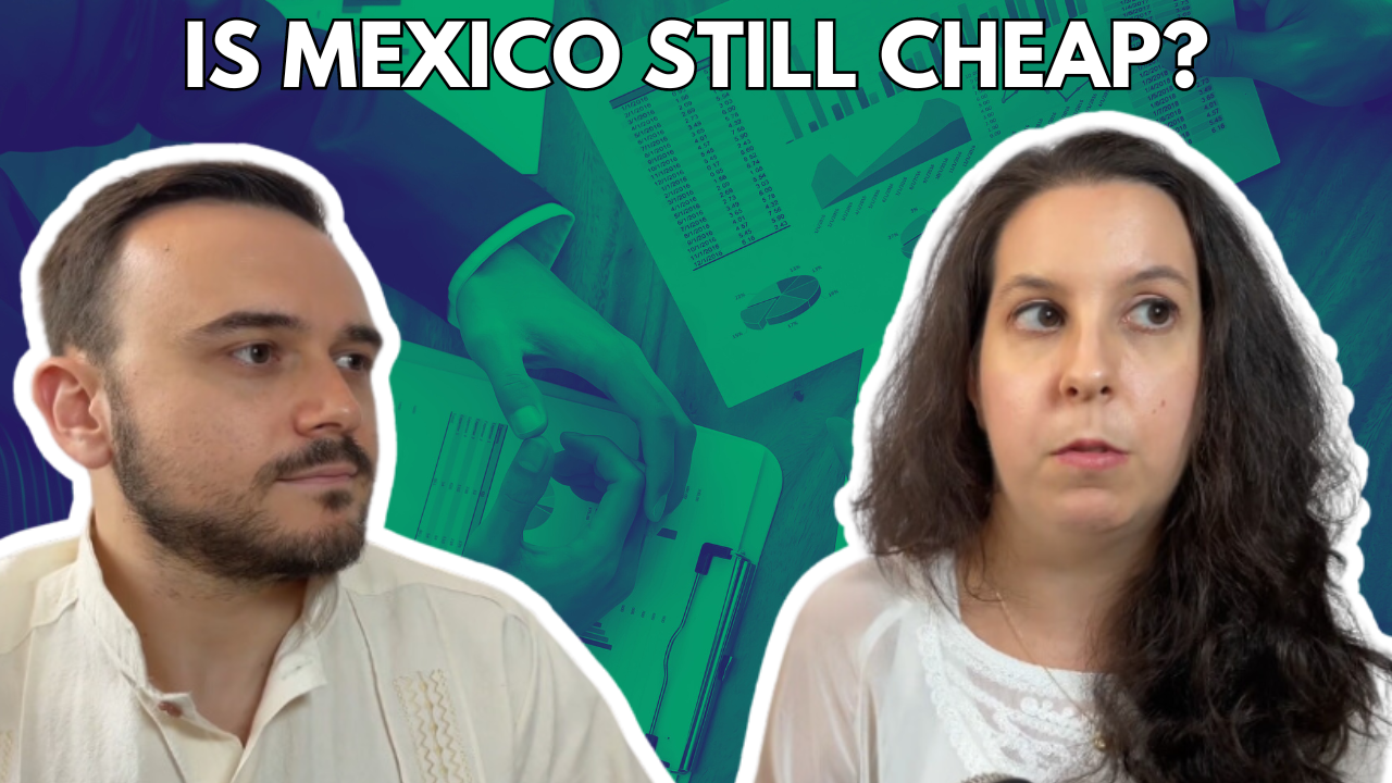 Cost of Living in Mexico: Is Mexico Still Cheap?