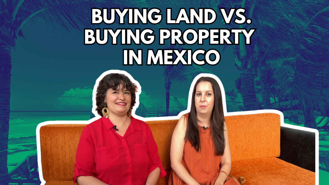 Mexican Real Estate: Buying Land in mexico